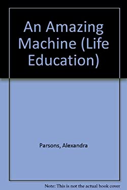 An Amazing Machine used book by Alexandra Parsons: 9780749619848