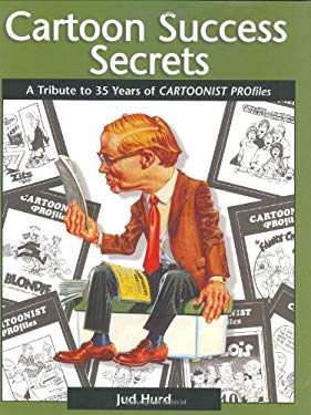 Cartoon Success Secrets : A Tribute to 30 Years of Cartoonist Profiles ...