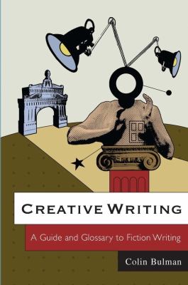 Creative Writing : A Guide and Glossary to Fiction Writing used book by ...