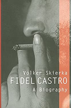 Fidel Castro : A Biography used book by Volker Skierka: 9780745630069