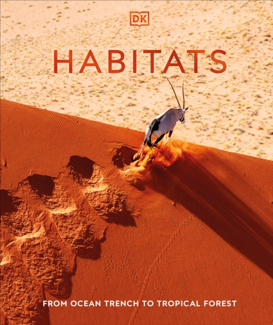 Habitats : From Ocean Trench to Tropical Forest used book by DK ...