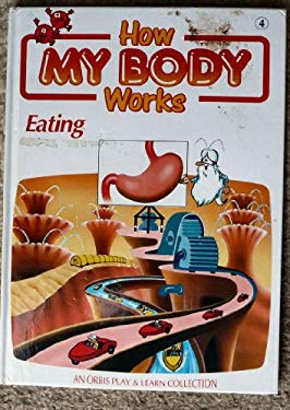 How My Body Works, Eating, No. 4: Orbis Play & Learn Collection copy ...