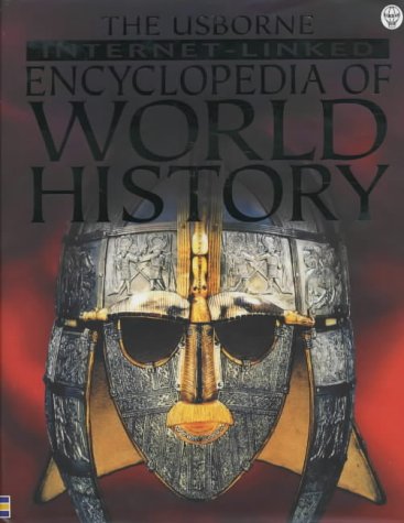 The Usborne Internet-Linked Encyclopedia of World History : Prehistoric ...