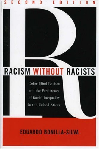 Racism Without Racists : Color-Blind Racism and the Persistence of ...