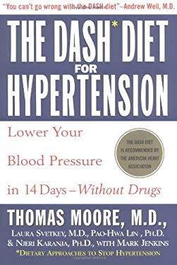 The Dash Diet for Hypertension : Lower Your Blood Pressure in 14 Days ...