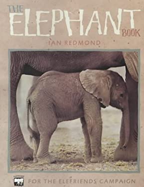 The Elephant Book book by Ian Redmond: 9780744586213
