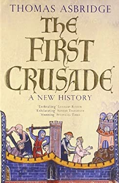 First Crusade : A New History used book by Thomas Asbridge: 9780743220842