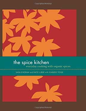 The Spice Kitchen : Everyday Cooking with Organic Spices used book by ...