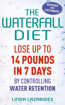 The Waterfall Diet : Lose up to 14 Pounds in 7 Days by Controlling ...