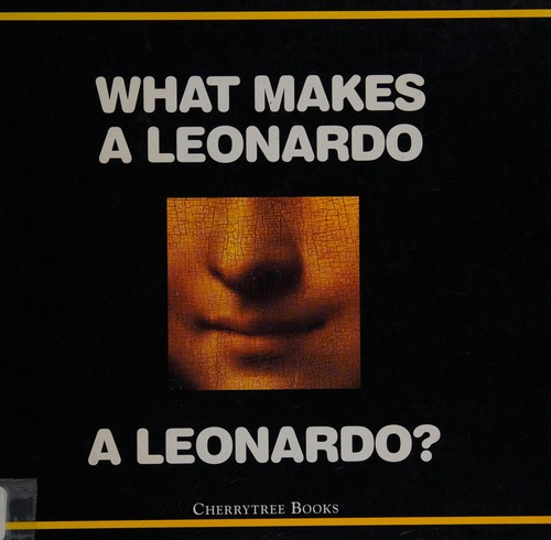 What Makes a Leonardo a Leonardo? used book by Richard Muhlberger, Jr ...