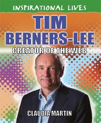 Inspirational Lives: Tim Berners-Lee used book by Claudia Martin ...