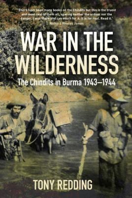 War in the Wilderness : The Chindits in Burma 1943-1944 book by Tony ...