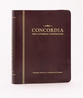 The Lutheran Confessions : A Readers Edition of the Book of Concord ...