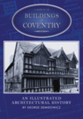 A Guide to the Buildings of Coventry : An Illustrated Architectural ...