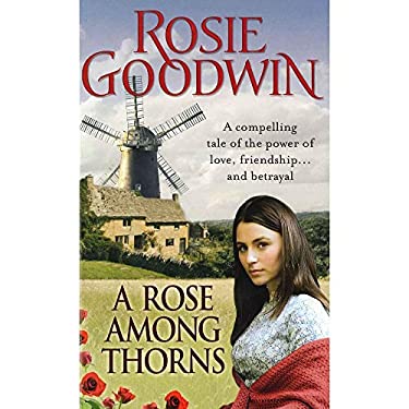 A Rose among Thorns - Promotional Edition used book by Rosie Goodwin ...
