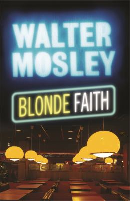Blonde Faith : Easy Rawlins 11 book by Walter Mosley: 9780753823446