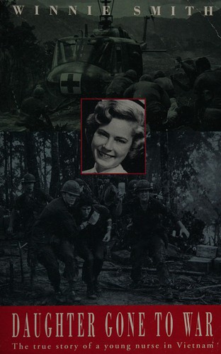 Daughter Gone to War : The True Story of a Young Nurse in Vietnam used ...