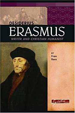 Desiderius Erasmus : Writer and Christian Humanist used book by Fran Rees: 9780756515843