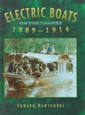 Electric Boats on the Thames, 1889-1914 book by Edward Hawthorne ...