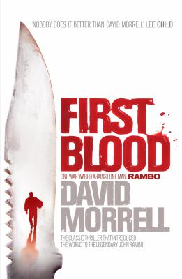 First Blood : The Classic Thriller That Launched One of the Most Iconic ...