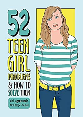 52 Teen Girl Problems and How to Solve Them used book by Alex Hooper ...