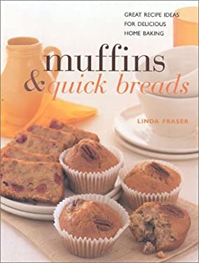 Muffins and Quick Breads : Great Recipe Ideas for Delicious Home Baking used book by Linda ...