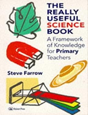 The Really Useful Science Book : A Framework of Knowledge for Primary ...