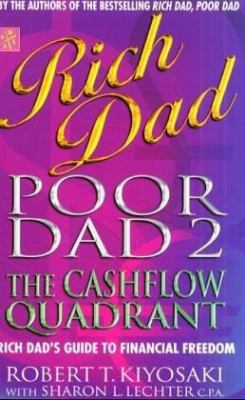 Rich Dad, Poor Dad 2 : Cash Flow Quadrant - Rich Dad's Guide to Financial Freedom book by Robert ...