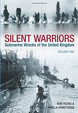 Silent Warriors : Submarine Wrecks of the United Kingdom book by Ron ...