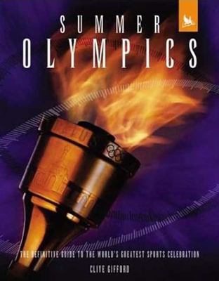 Summer Olympics : The Definitive Guide to the World's Greatest Sports ...