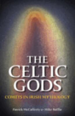 The Celtic Gods : Comets in Irish Mythology used book by Pat McCafferty ...