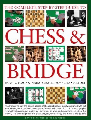 The Complete Step-by-Step Guide to Chess and Bridge : How to play ...