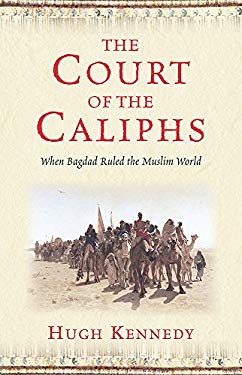 Court of the Caliphs book by Hugh Kennedy: 9780753818961