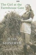 The Girl at the Farmhouse Gate book by Julia Stoneham: 9780753186176