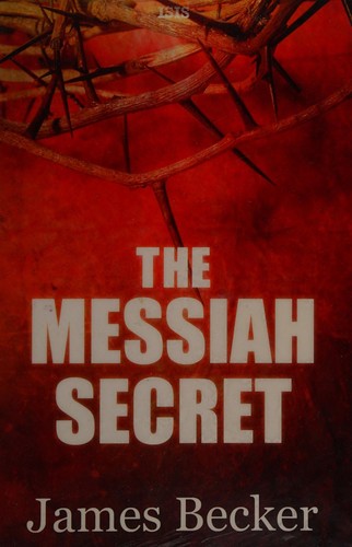 The Messiah Secret book by James Becker: 9780753188248