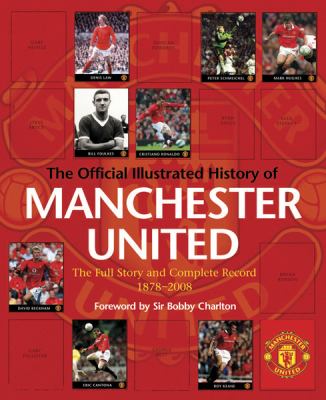 The Official Illustrated History of Manchester United : The Full Story ...