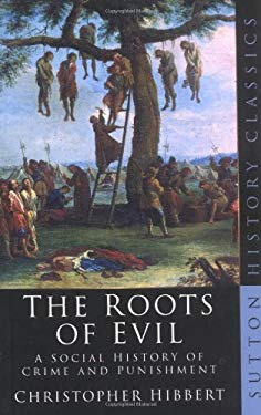 The Roots of Evil : A Social History of Crime and Punishment book by ...