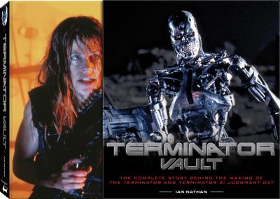 Terminator Vault : The Complete Story Behind the Making of the ...