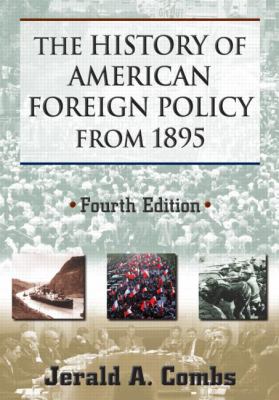 The History of American Foreign Policy From 1895 book by Jerald A ...