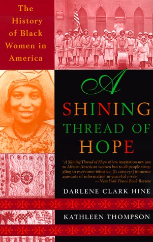 A Shining Thread of Hope : The History of Black Women in America used ...