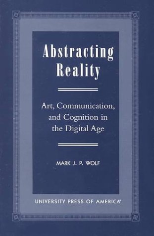 Abstracting Reality : Art, Communication, and Cognition in the Digital ...