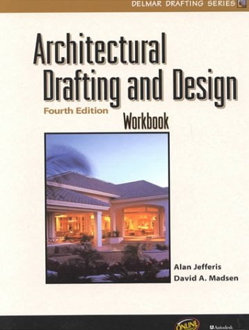 Architectural Drafting and Design, 4E Workbook book by David A. Madsen ...