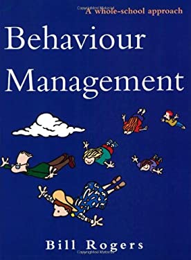 Behaviour Management : A Whole-School Approach used book by Bill Rogers ...