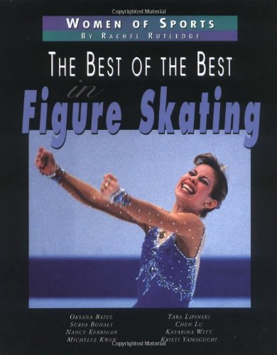 The Best of the Best in Figure Skating used book by Rachel Rutledge ...
