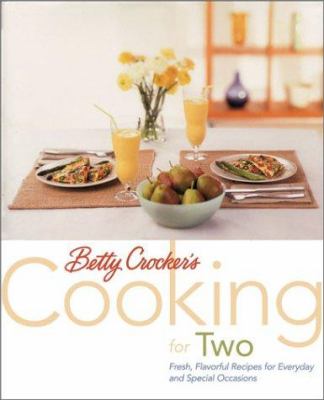 Betty Crocker's Cooking for Two : Fresh, Flavorful Recipes for Everyday ...