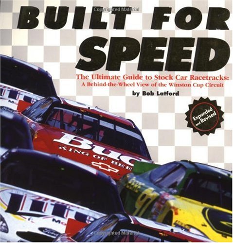 Built for Speed - The Ultimate Guide to Stock Car Racetracks : A Behind ...