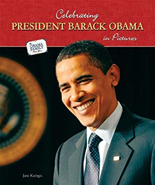 Celebrating President Barack Obama in Pictures used book by Jane ...
