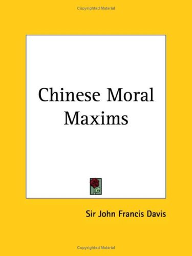 Chinese Moral Maxims (1910) book by John F. Davis: 9780766106819