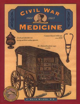 Civil War Medicine used book by C. Keith Wilbur: 9780762703418