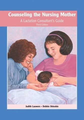 Counseling the Nursing Mother : A Lactation Consultant's Guide used ...